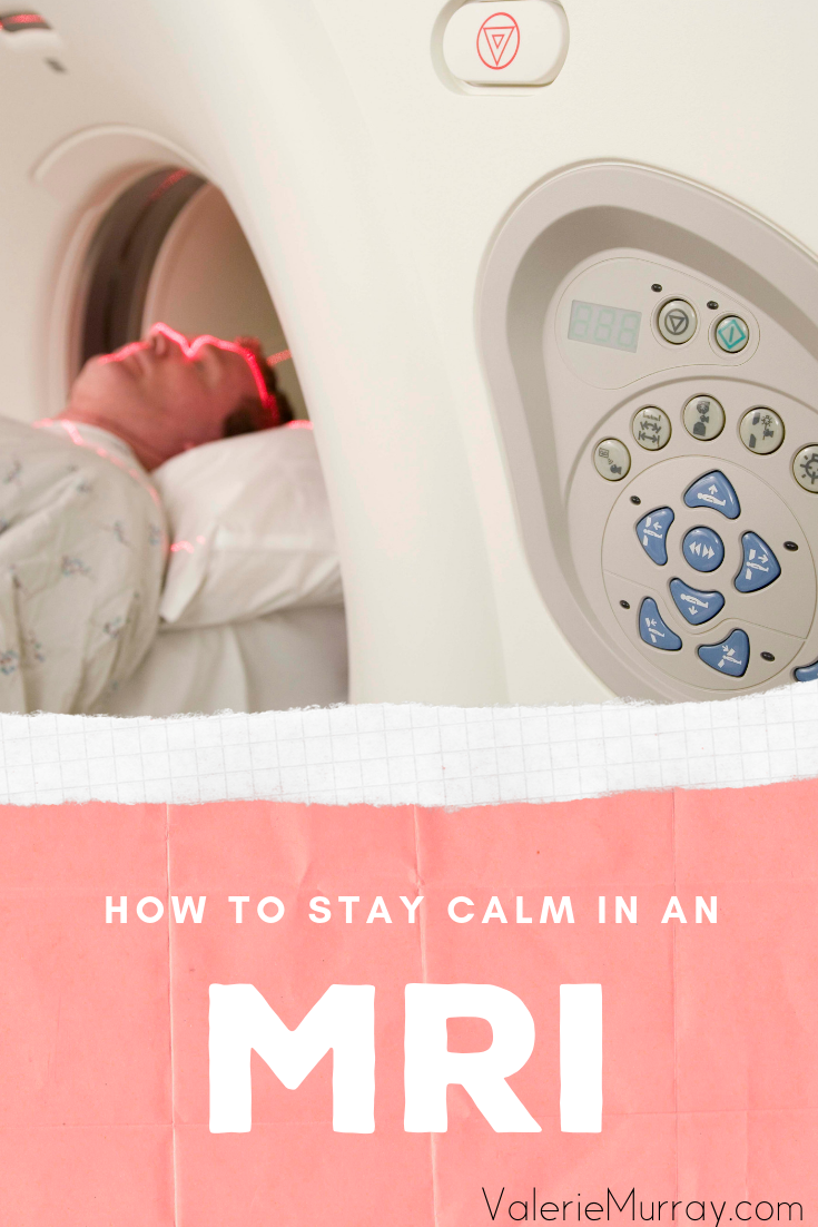 10 Tips to Help You Relax in an MRI - Valerie Murray