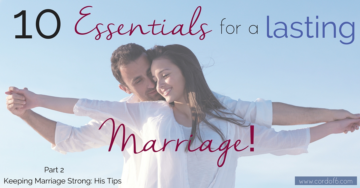 10 Essentials for a Lasting Marriage: Keeping Marriage Strong, His Tips ...