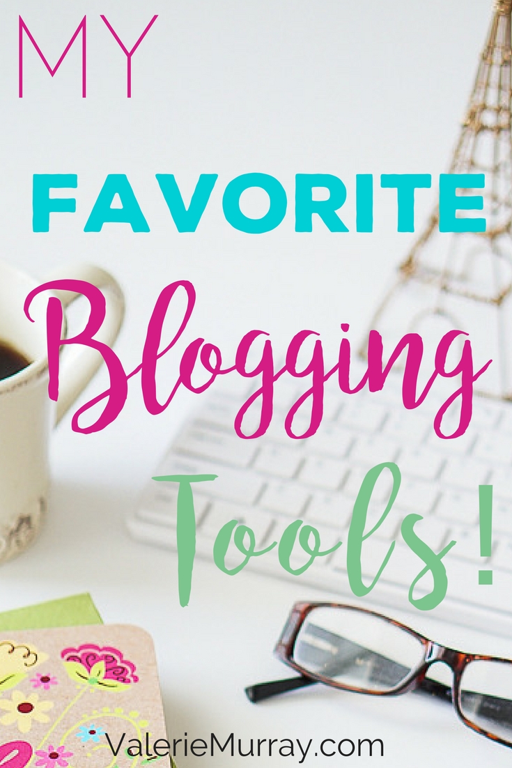 My Favorite Blogging Tools! - Valerie Murray