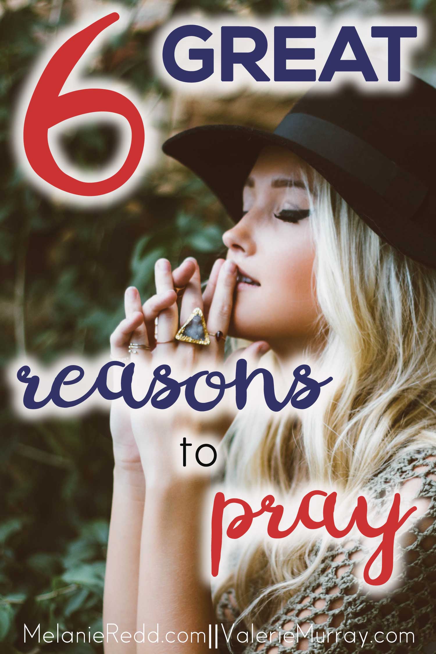 6 Great Reasons For Us To Pray - Valerie Murray
