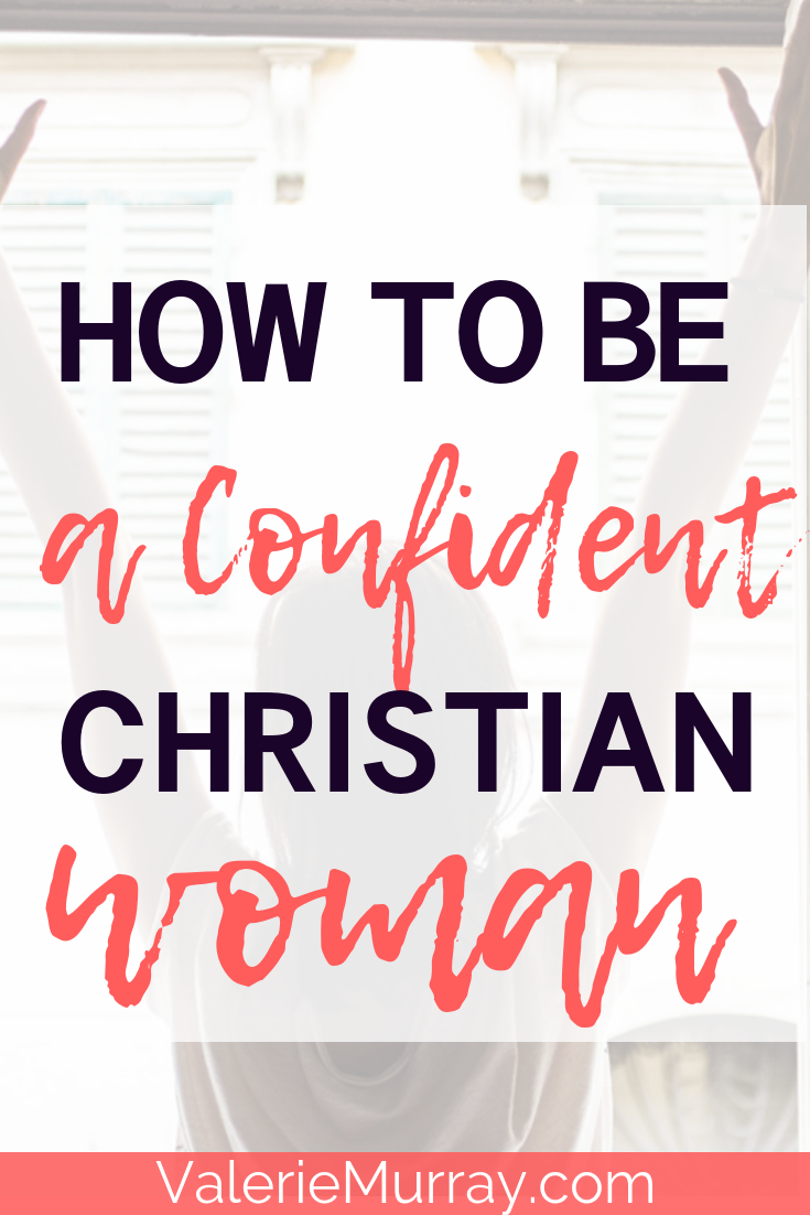 How To Be A Confident Christian Woman - Valerie Murray