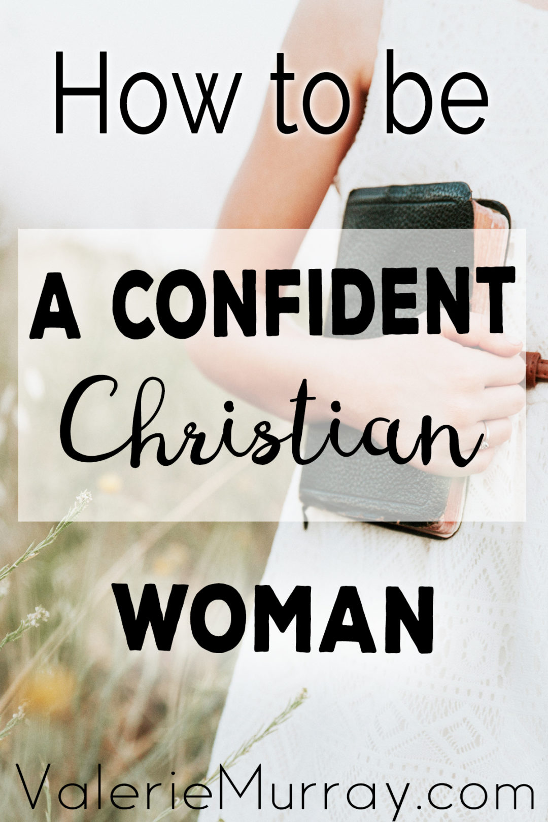 How To Be A Confident Christian Woman - Valerie Murray