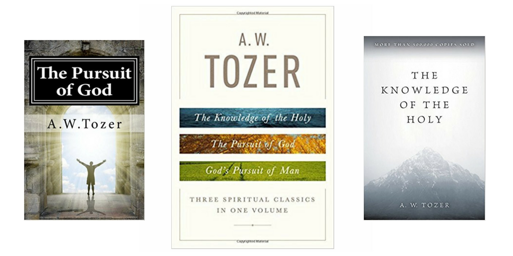 A.W. Tozer: Three Spiritual Classics In One Volume—Book Review ...