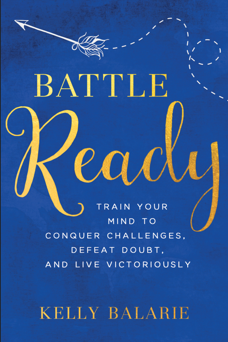 5 Tips To Being Battle Ready: Guest post by Kelly Balarie - Valerie Murray